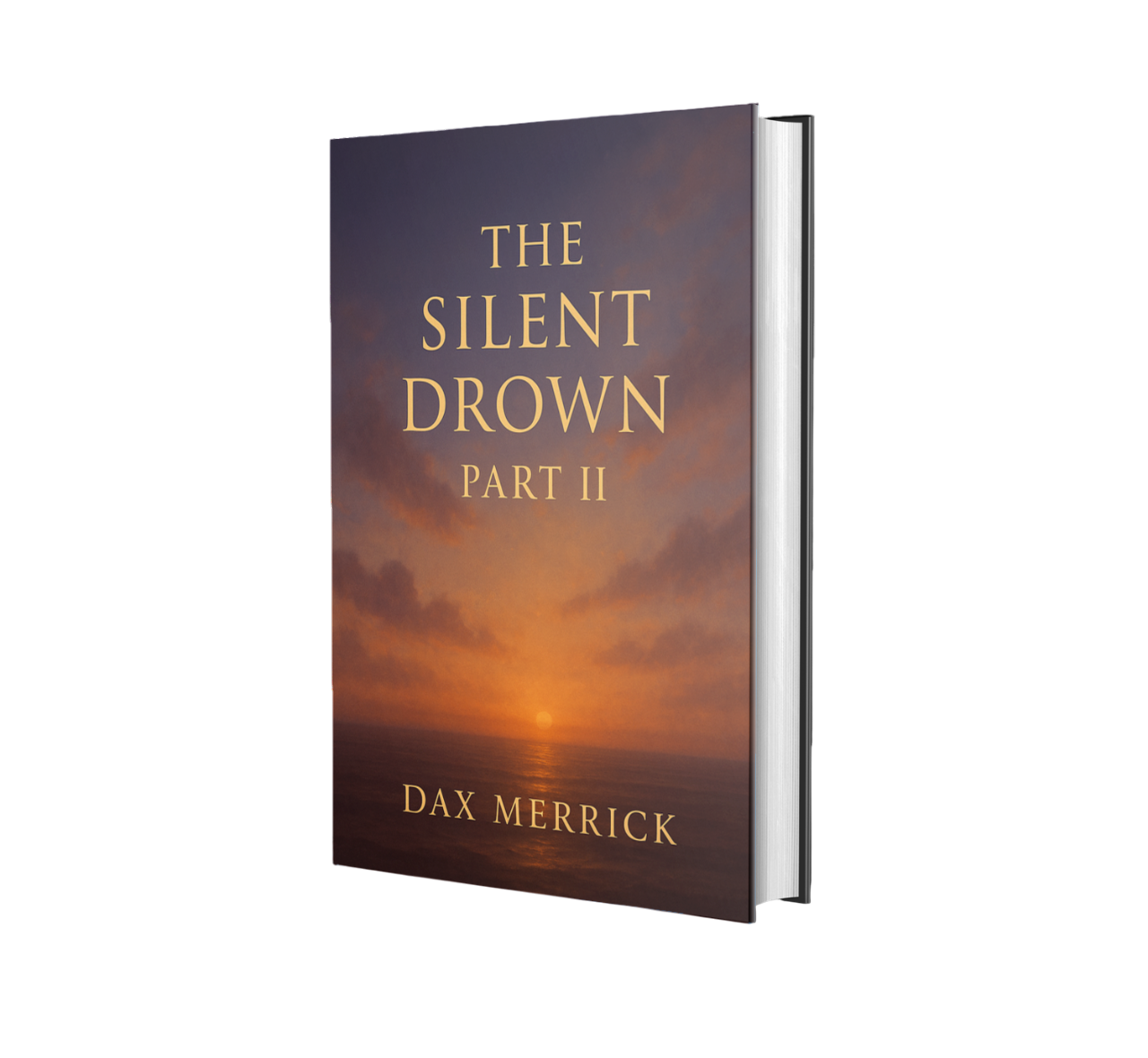 The Silent Drown Part II – The Silent Drown by Dax Merrick
